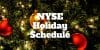 NYSE Holiday Schedule | Investormint
