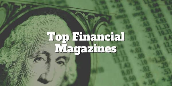 9 Top Financial Magazines To Read | Investormint