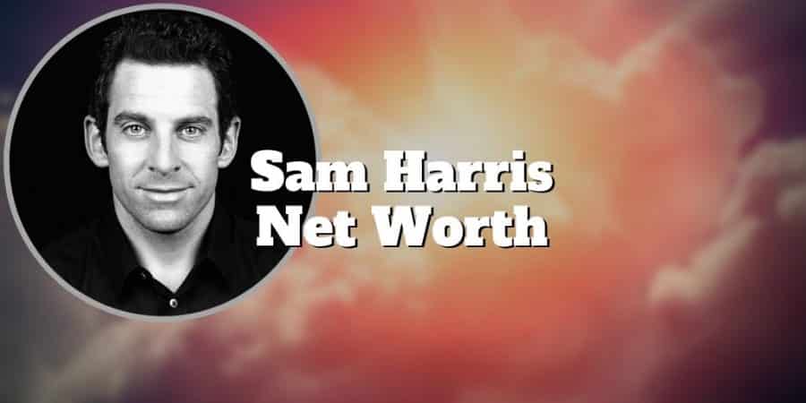 Sam Harris Net Worth - $2,500,000 | Investormint
